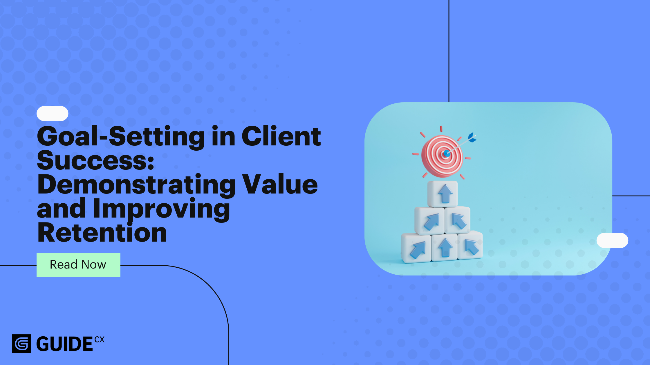 Goal-Setting in Client Success: Demonstrating Value and Improving ...